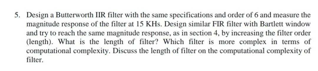 5. Design a Butterworth IIR filter with the same | Chegg.com