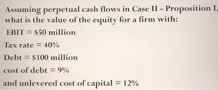 Solved Assuming perpetual cash flows in Case II - | Chegg.com