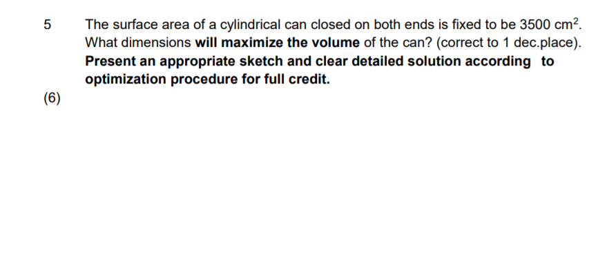 Solved 5 The surface area of a cylindrical can closed on | Chegg.com
