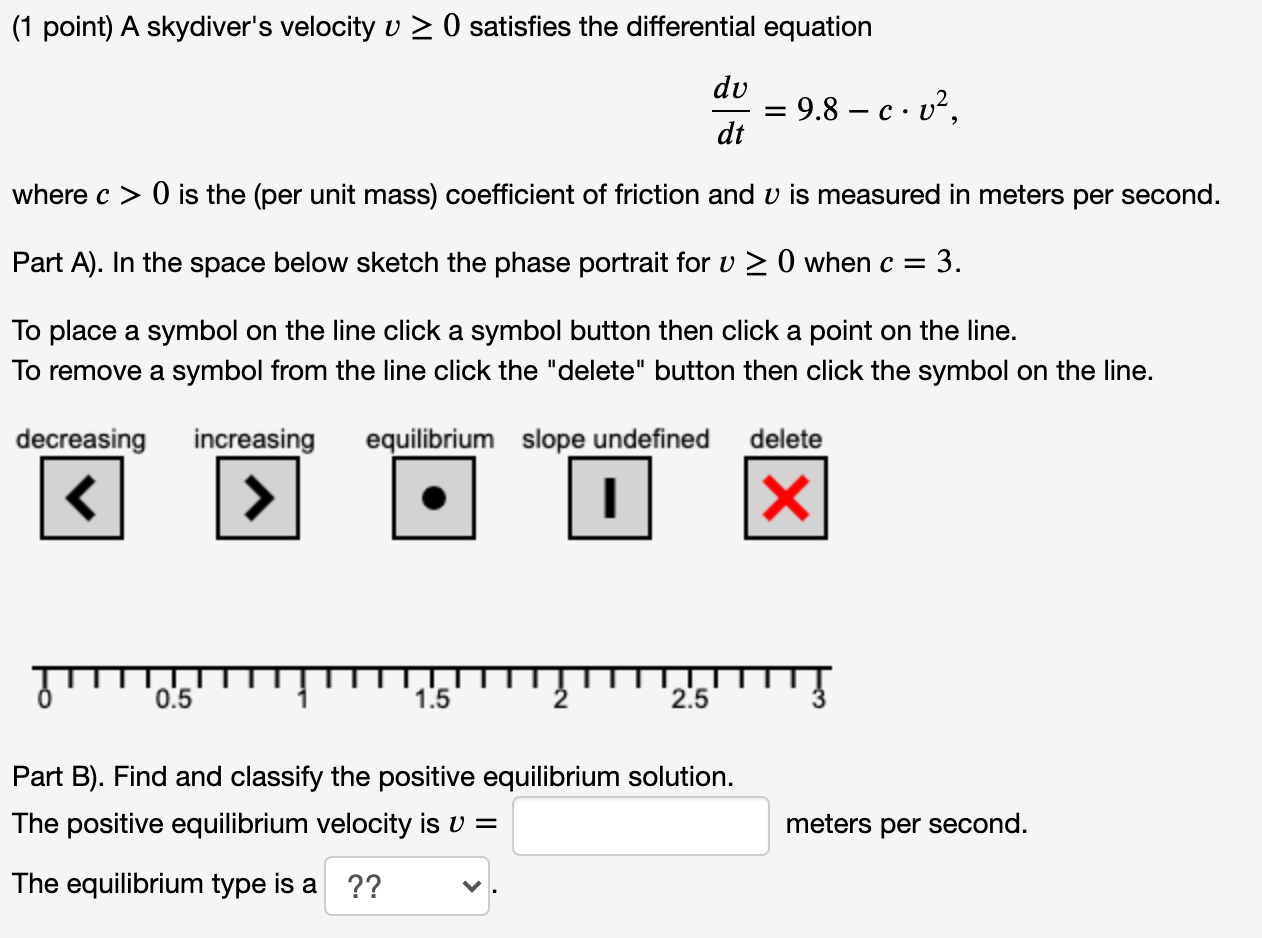 Solved (1 point) A skydiver's velocity v >0 satisfies the | Chegg.com