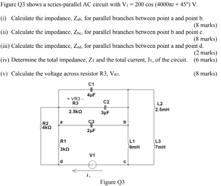Solved Figure Q3 shows a series-parallel AC circuit with V. | Chegg.com