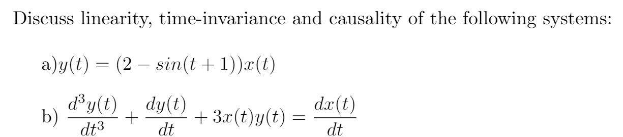 Solved Discuss linearity, time-invariance and causality of | Chegg.com