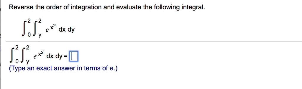 Solved Reverse the order of integration and evaluate the | Chegg.com