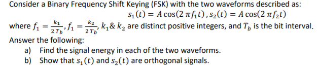 Solved Consider a Binary Frequency Shift Keying (FSK) with | Chegg.com