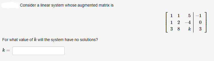 Solved Consider a linear system whose augmented matrix is | Chegg.com