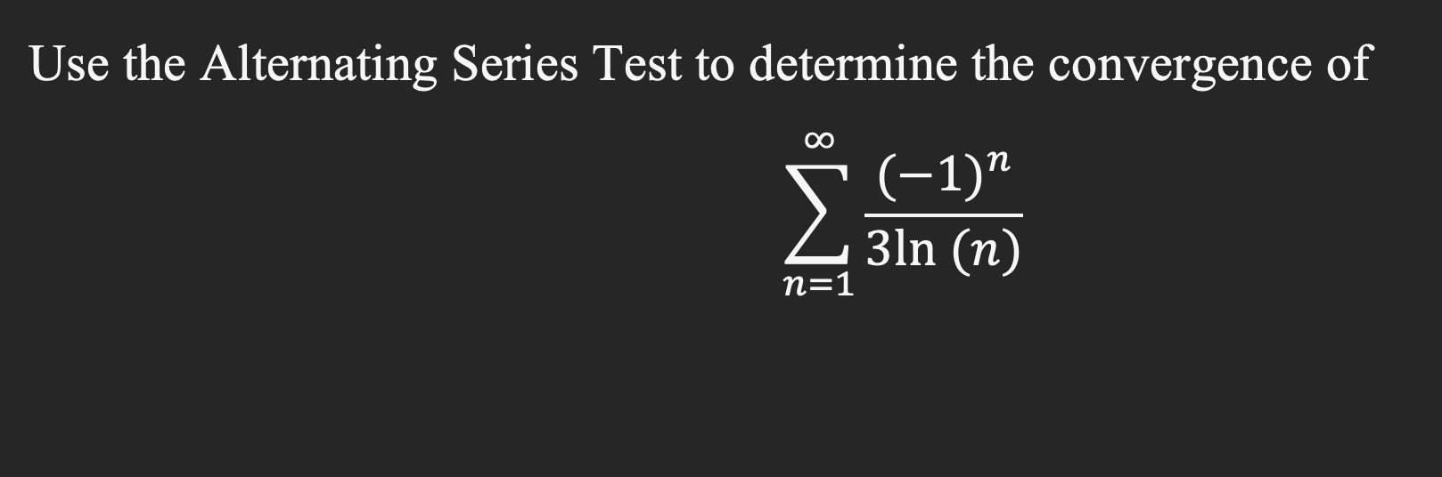 Solved Use the Alternating Series Test to determine the | Chegg.com