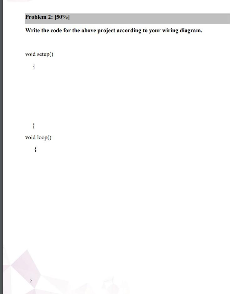 Solved As an engineer, you are requested to develop an | Chegg.com