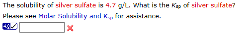 Solved The solubility of silver sulfate is 4.7 g/L. What is | Chegg.com