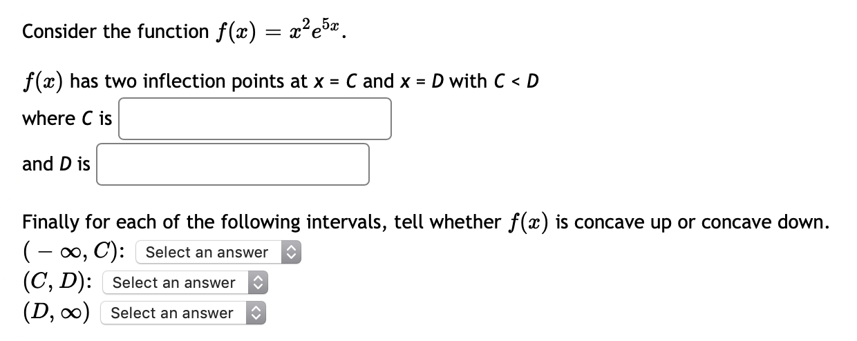 Solved Consider the function f(x) = x^e5x. f(x) has two | Chegg.com