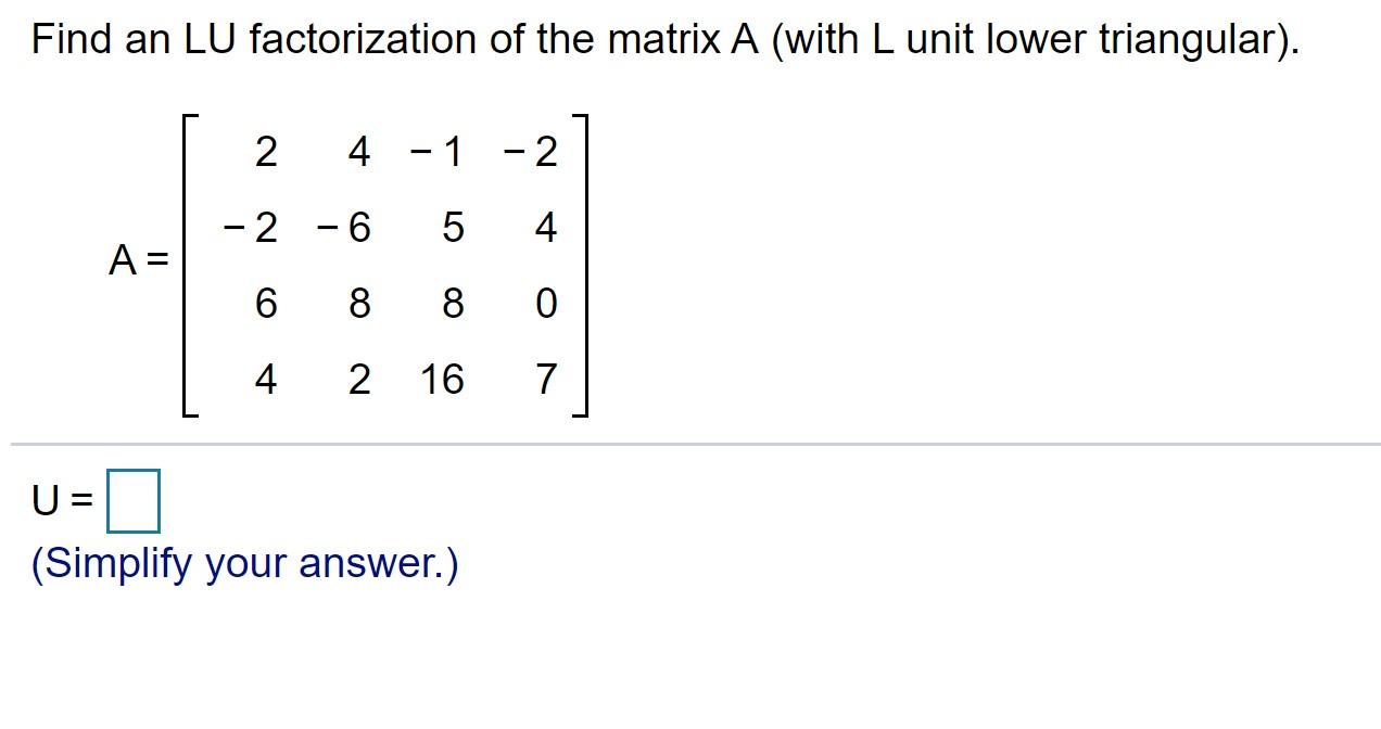 Solved Find an LU factorization of the matrix A (with L unit | Chegg.com