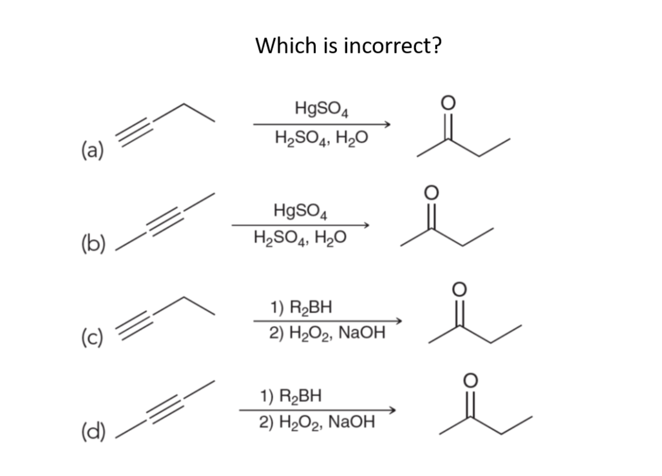 Solved Which is incorrect? ? HgSO4 H2SO4, H20 (a) HgSO4 | Chegg.com