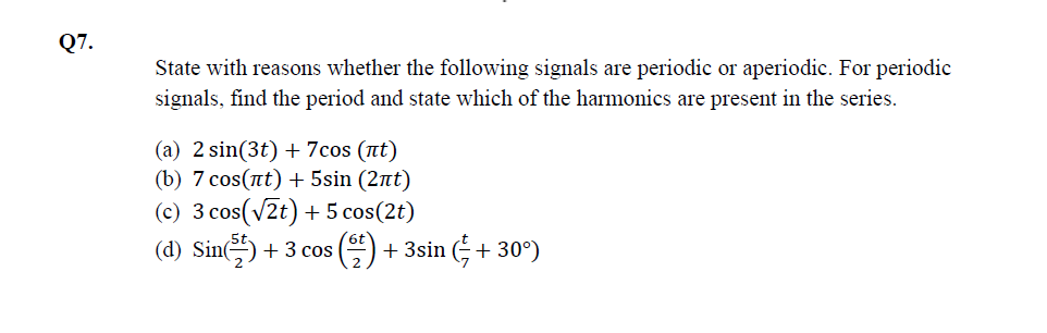 Solved Q7. State with reasons whether the following signals | Chegg.com