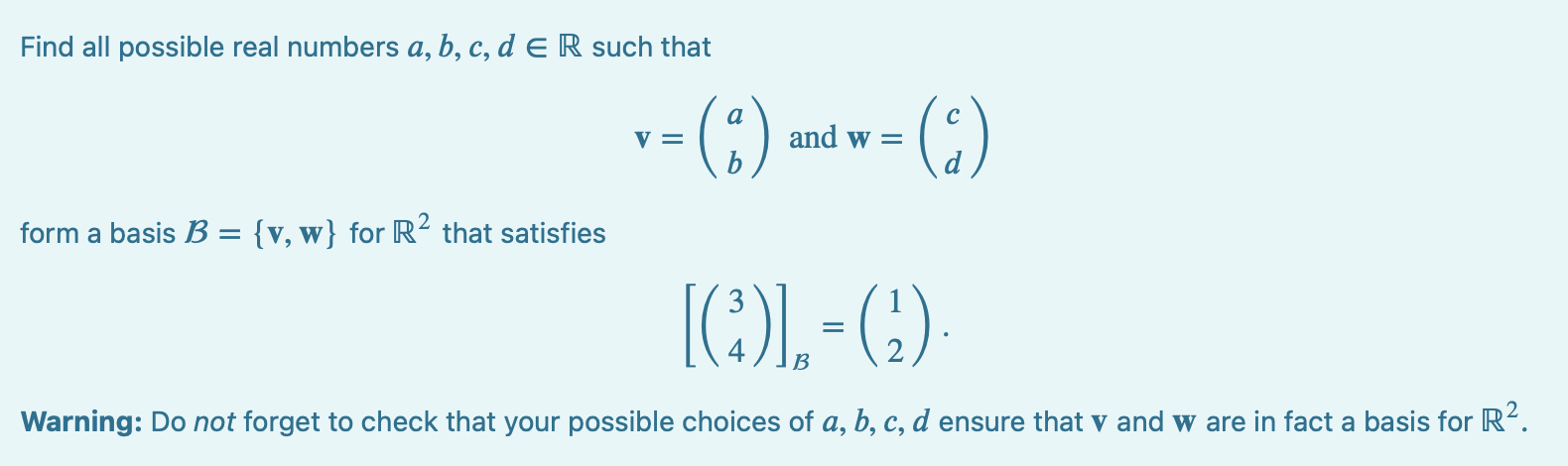 Solved Find all possible real numbers a,b,c,d∈R such that | Chegg.com