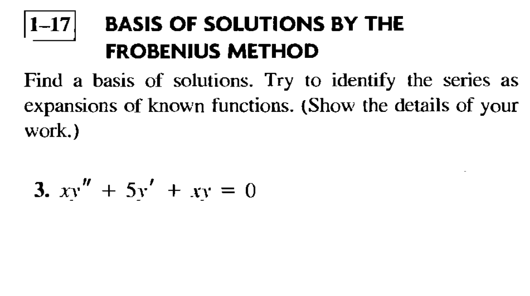 Solved 1-17 BASIS OF SOLUTIONS BY THE FROBENIUS METHOD Find | Chegg.com