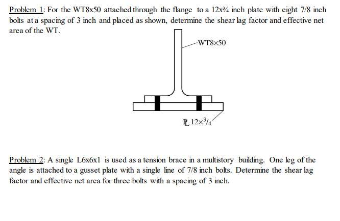 Solved Problem 1: For the WT8x50 attached through the flange | Chegg.com
