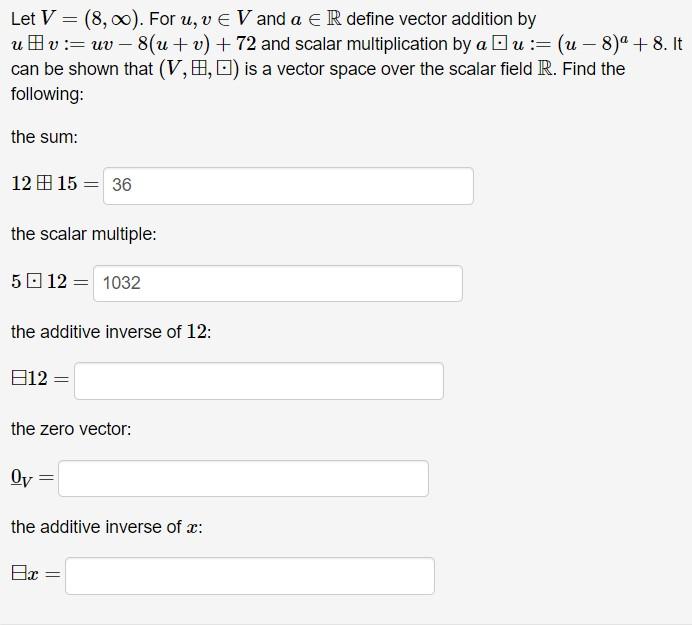 Solved Let V=(8,∞). For u,v∈V and a∈R define vector addition | Chegg.com