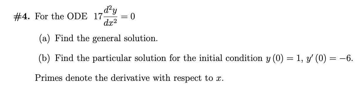 Solved \#4. For the ODE 17dx2d2y=0 (a) Find the general | Chegg.com