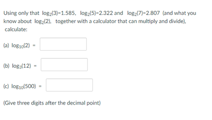 Solved Using only that log (3)-1.585, log2(5)-2.322 and | Chegg.com