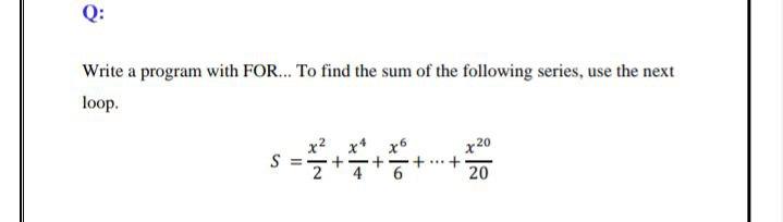 Solved Write a program with FOR... To find the sum of the | Chegg.com
