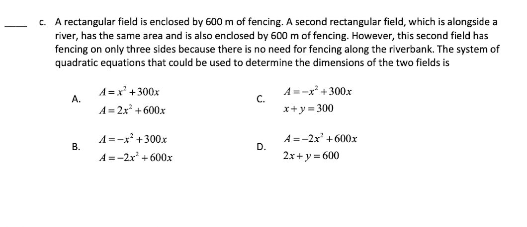Solved c. A rectangular field is enclosed by 600 m of | Chegg.com
