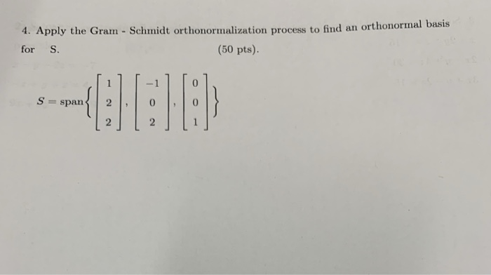Solved 4. Apply the Gram - Schmidt orthonormalization | Chegg.com