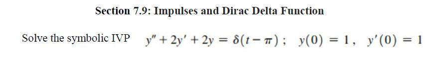 Solved Section 7.9: Impulses and Dirac Delta Function Solve | Chegg.com