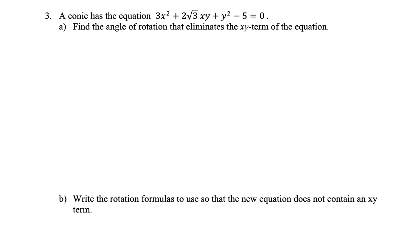 Solved 3. A conic has the equation 3x2+23xy+y2−5=0. a) Find | Chegg.com