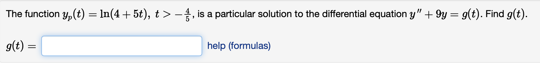 Solved The function yp(t)=ln(4+5t),t>−54, is a particular | Chegg.com