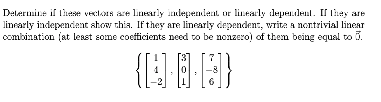 Solved Determine if these vectors are linearly independent | Chegg.com