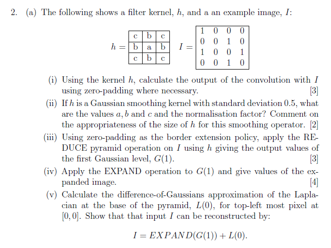 2. (a) The following shows a filter kernel, h, and a | Chegg.com