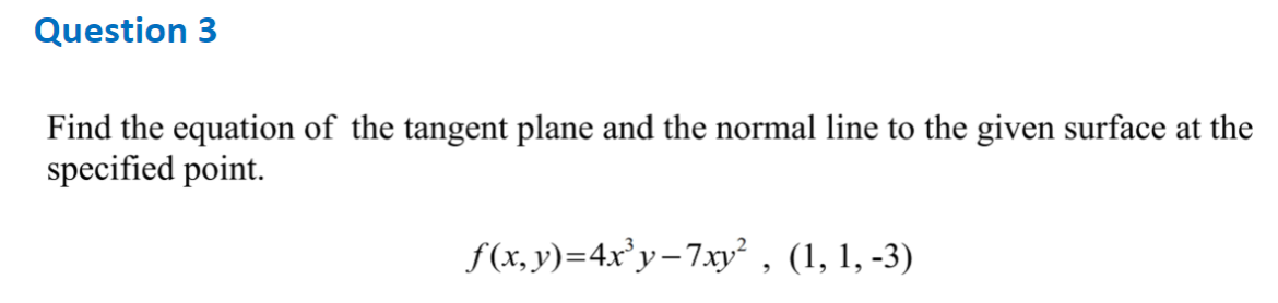 Solved Find the equation of the tangent plane and the normal | Chegg.com