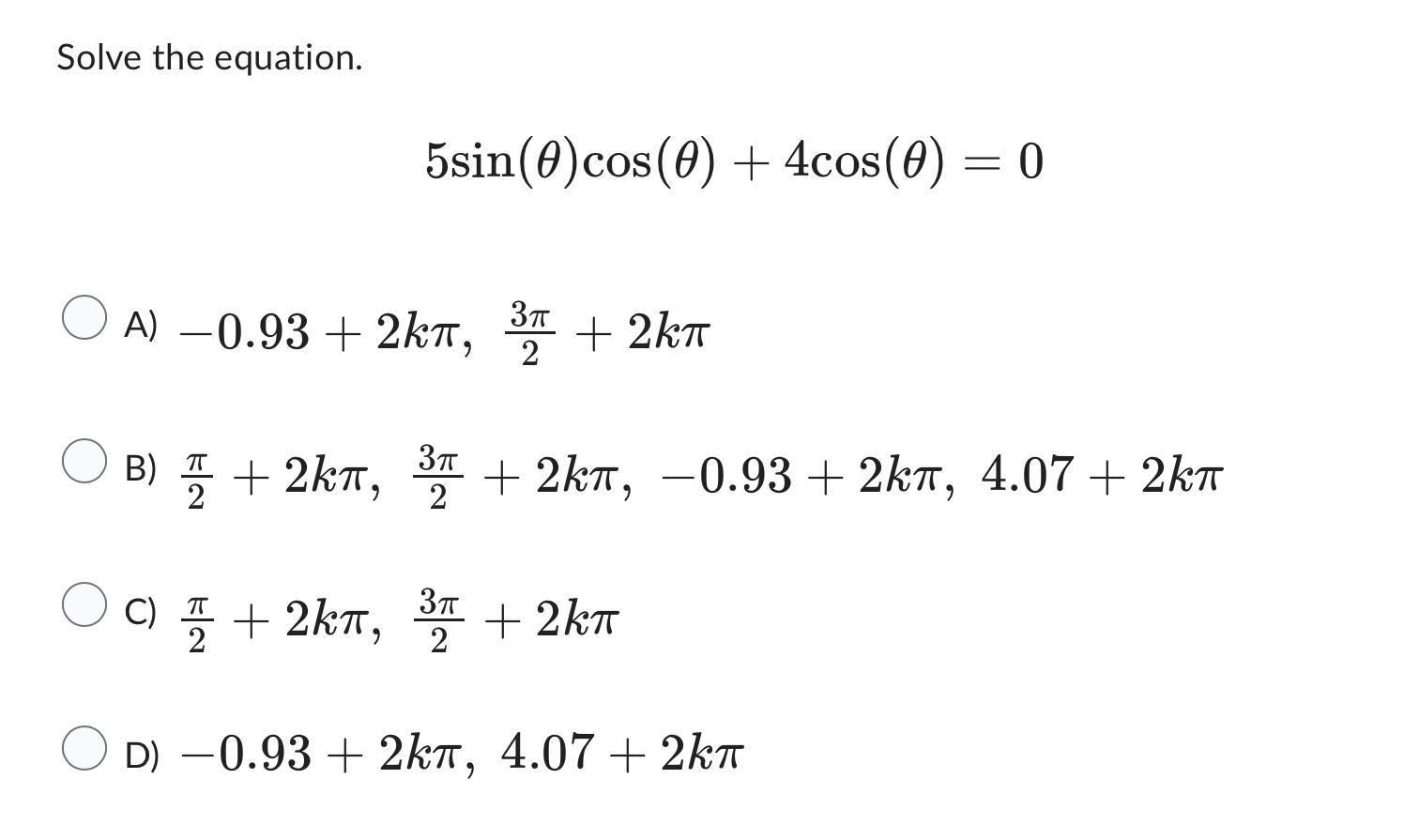 Solved Solve the equation. 5sin(θ)cos(θ)+4cos(θ)=0 A) | Chegg.com