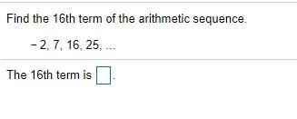 Solved Find the 16th term of the arithmetic sequence. -2, 7, | Chegg.com