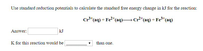 Solved Use standard reduction potentials to calculate the | Chegg.com