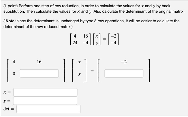 Solved (1 point) Perform one step of row reduction, in order | Chegg.com