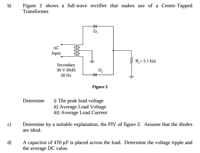 Solved b) ﻿Figure 2 ﻿shows a full-wave rectifier that makes | Chegg.com