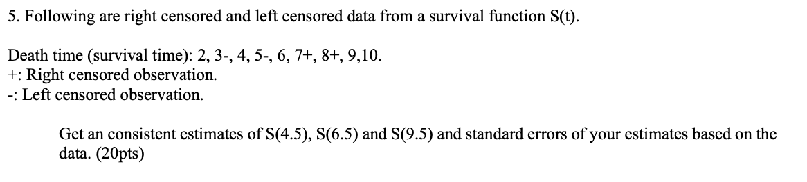 5. Following are right censored and left censored | Chegg.com