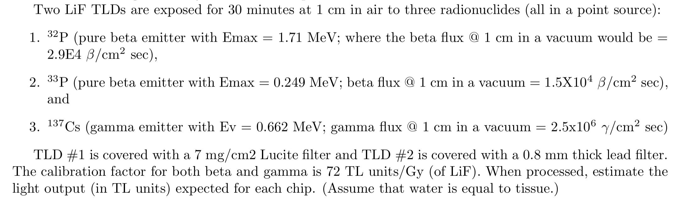 Solved Two LiF TLDs are exposed for 30 minutes at 1 cm in | Chegg.com