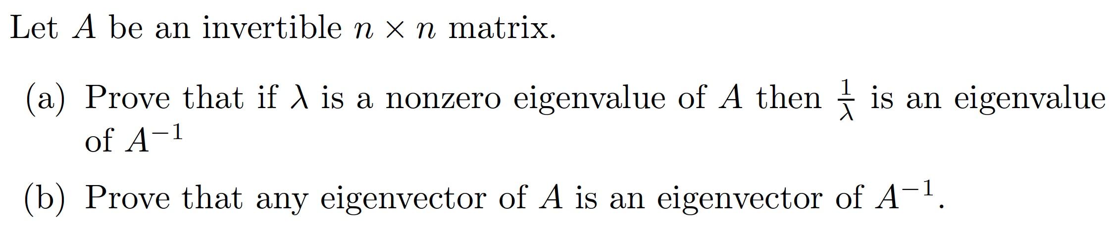 Solved Let A be an invertible n×n matrix. (a) Prove that if | Chegg.com