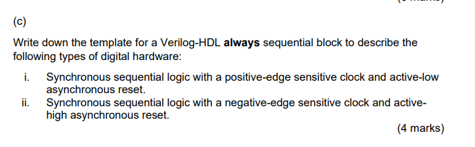 Solved (c) Write down the template for a Verilog-HDL always | Chegg.com