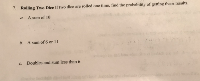 Solved 7. Rolling Two Dice If two dice are rolled one time, | Chegg.com