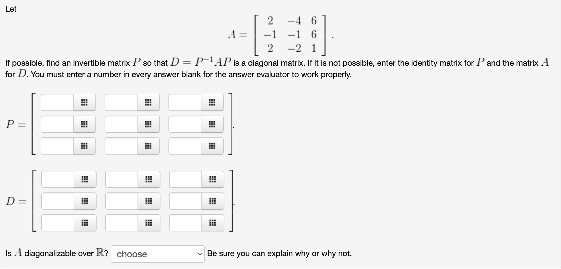 Solved A=⎣⎡2−12−4−1−2661⎦⎤ If possible, find an invertible | Chegg.com