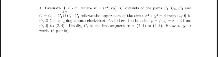 Solved 3. Evaluate ∫CF⋅dr, where F=(x2,xy).C consists of the | Chegg.com