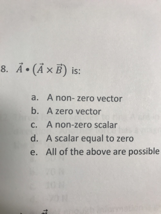 8. A . (AX B) is: a. A non- zero vector b. A zero | Chegg.com