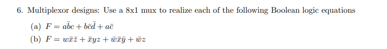 Solved 6. Multiplexor designs: Use a 8×1 mux to realize each | Chegg.com
