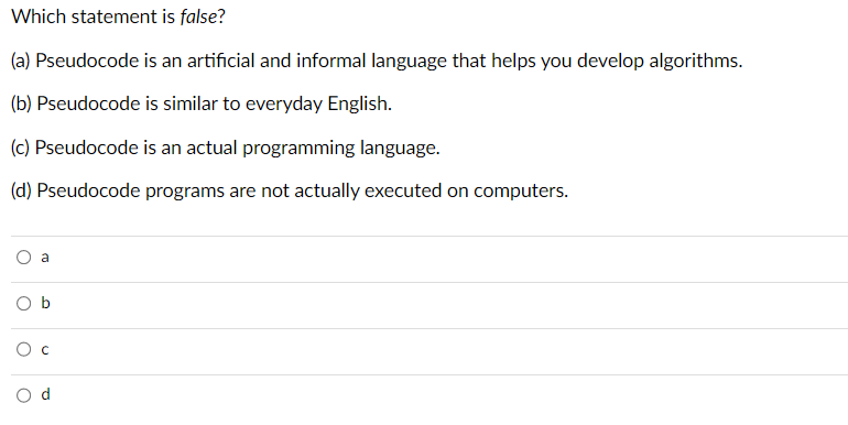 Solved Which of the following is true of pseudocode | Chegg.com