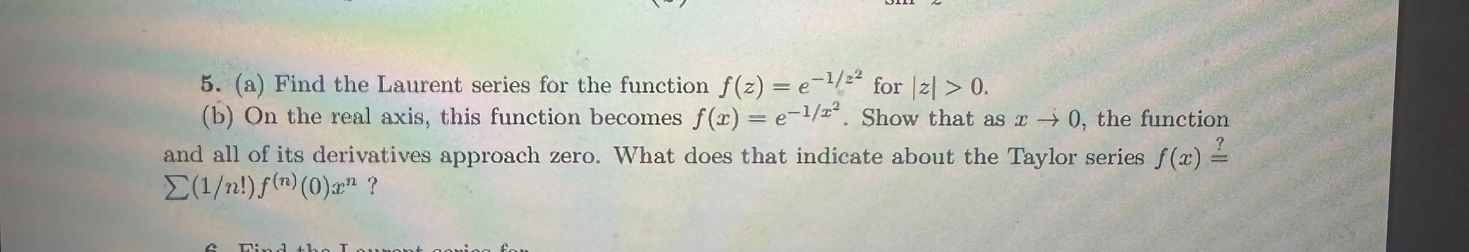 Solved 5. (a) Find the Laurent series for the function | Chegg.com