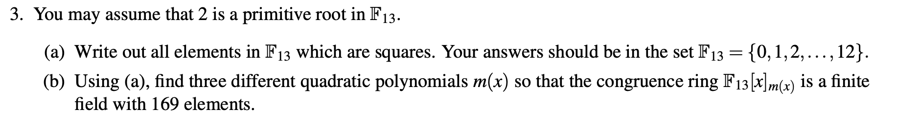 Solved 3. You may assume that 2 is a primitive root in F13. | Chegg.com
