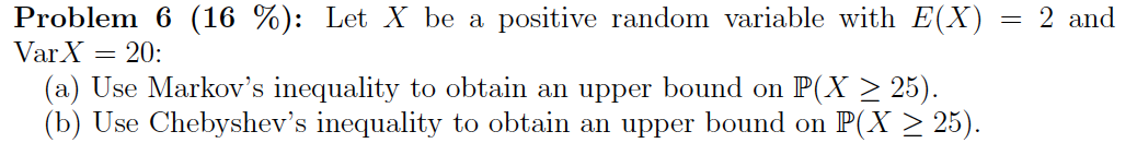Solved Problem 6 (16 %): Let X be a positive random variable | Chegg.com