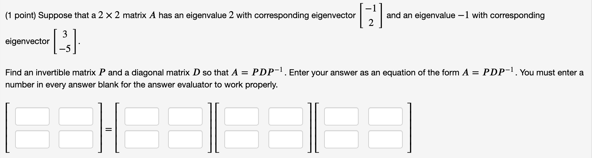 Solved - 1 (1 point) Suppose that a 2 x 2 matrix A has an | Chegg.com